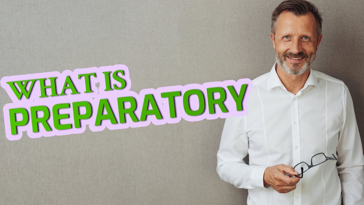 Preparatory | Definition of preparatory 📖 📖 - YouTube