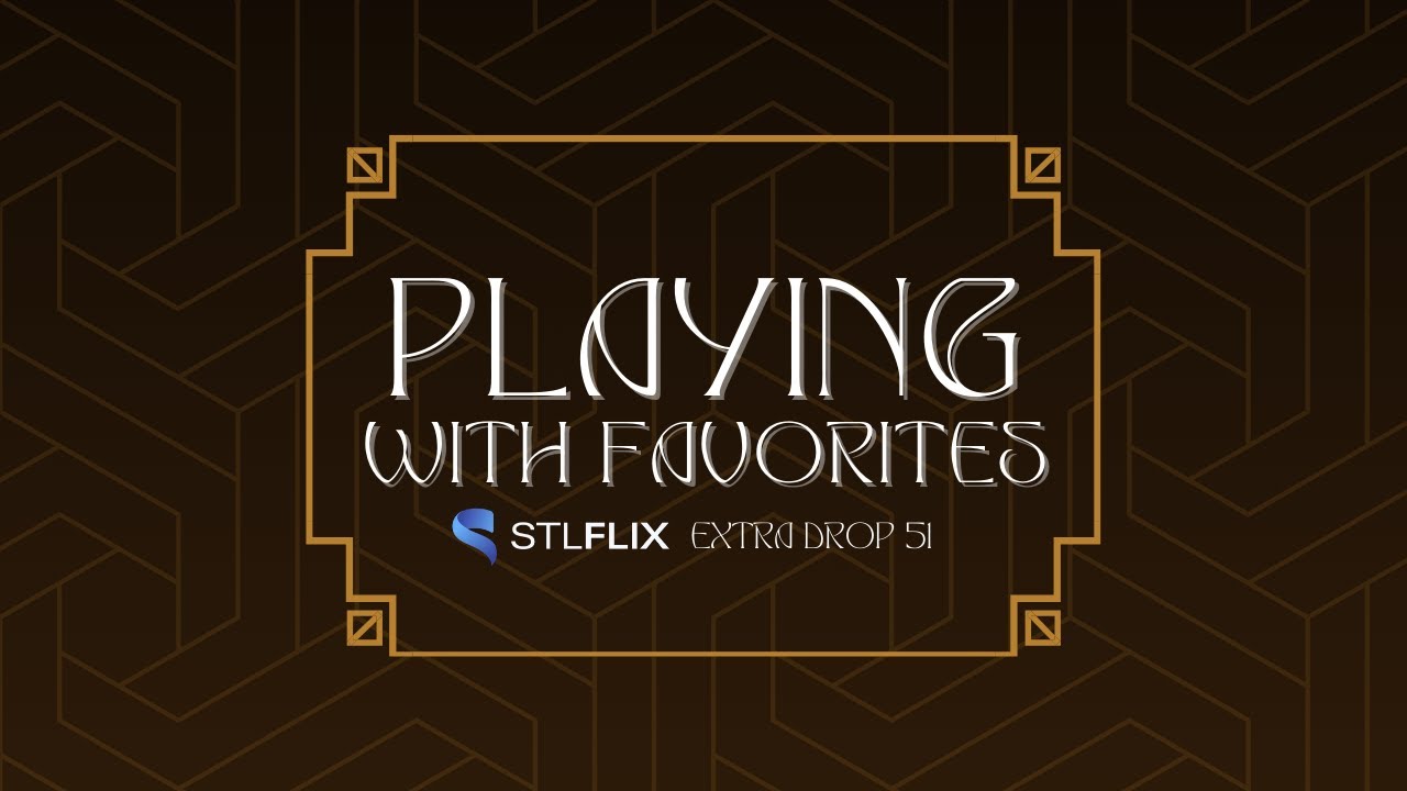 STLFLIX Extra Drop 51 Playing with Favorites | Lieblingssammlung | 3D ...