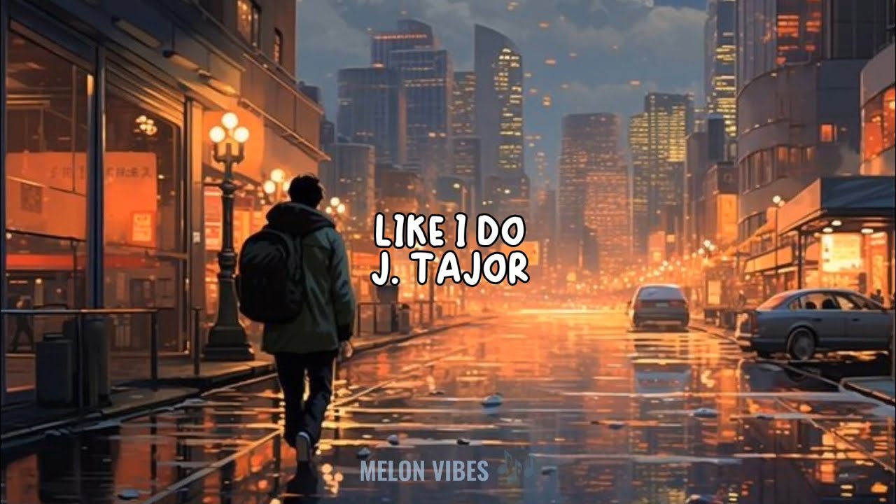 LIKE I DO - J. TAJOR (LYRICS VIDEO) - YouTube