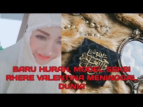 Baru Hijrah, Model Seksi Rhere Valentina Meninggal Dunia