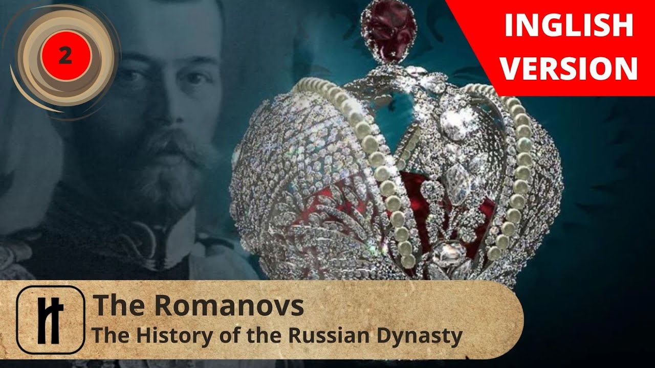 The Romanovs. The History of the Russian Dynasty. Episode 2. Russian ...