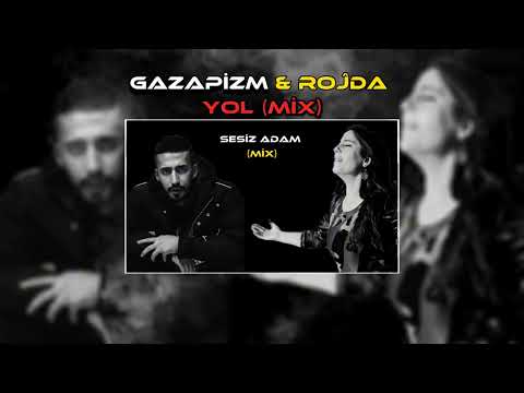 Gazapizm Yol & Rojda Wey Dil (Mix) Sesiz Adam mp3