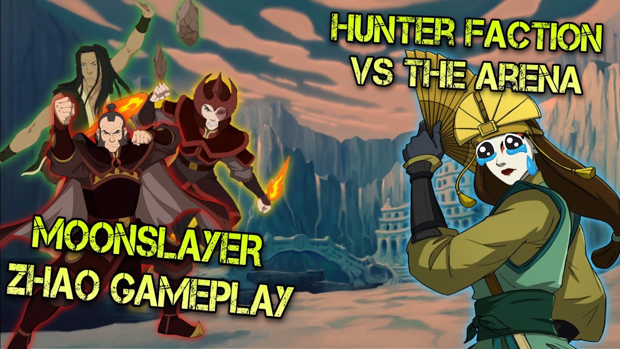 MOONSLAYER ZHAO Counters Avatar Kyoshi? Hunter Faction vs Arena ...