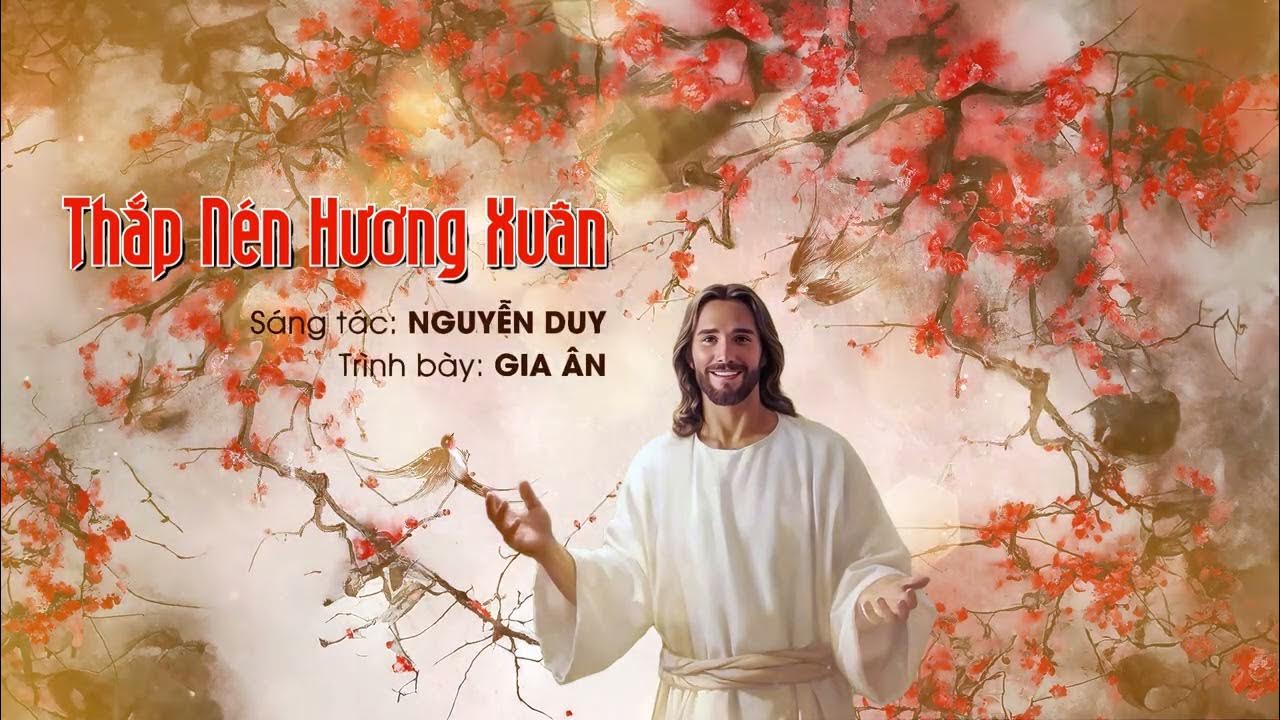 Thắp Nén Hương Xuân Nguyễn Duy Gia Ân Youtube