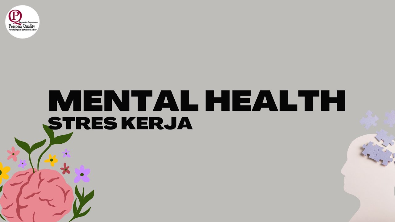 Mental Health | Stres Kerja. PT. Persona Quality - YouTube