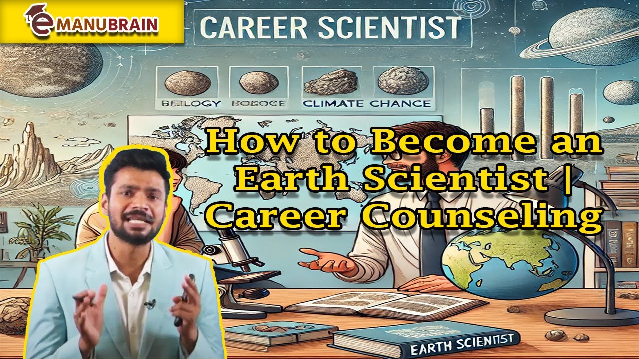 How to Become an Earth Scientist | Career counseling | Emanubrain By ...
