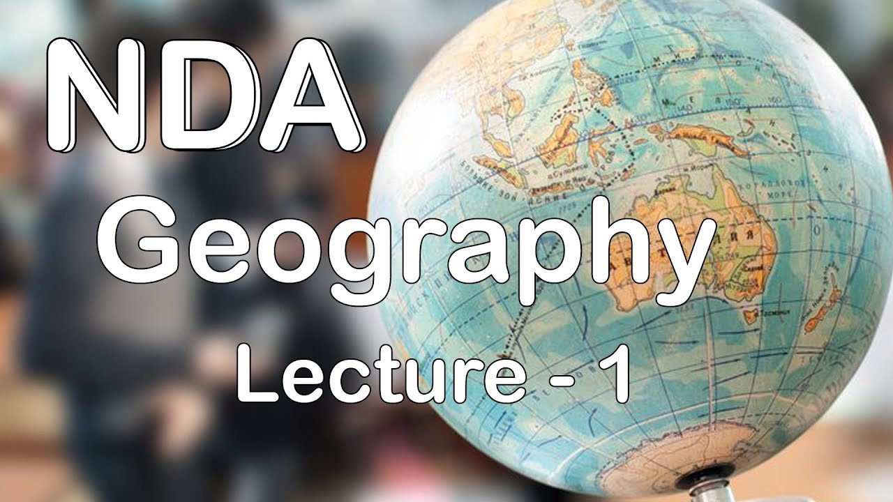 Geography for NDA lecture -1 - YouTube
