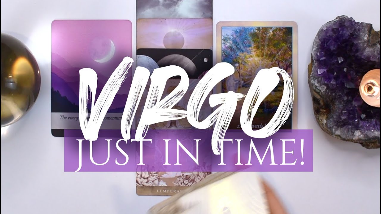 VIRGO TAROT READING | "WHEN THE 'IMPOSSIBLE' HAPPENS!" JUST IN TIME ...