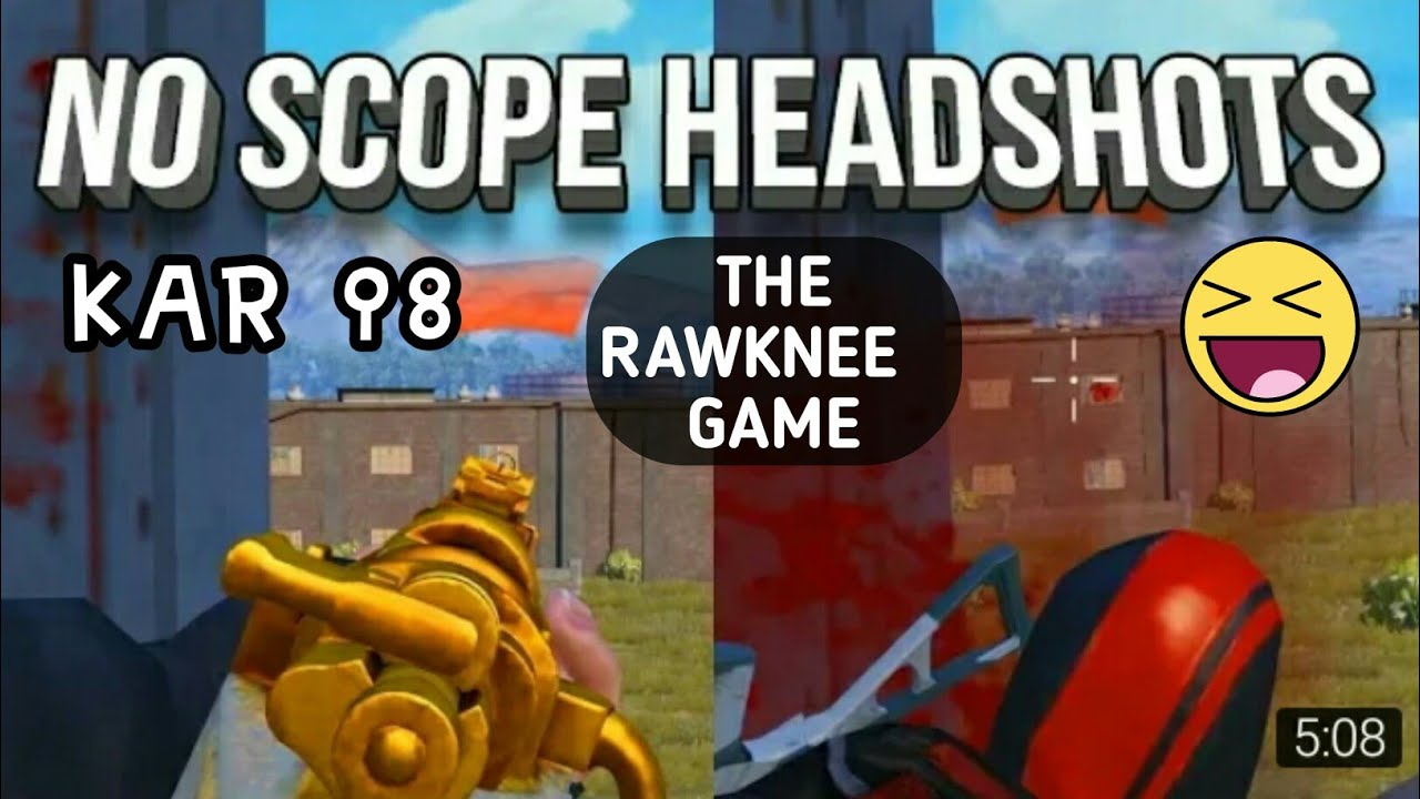 [The Rawknee Games]NO SCOPE KAR98 HEADSHOTS IN PUBG MOBILE - YouTube