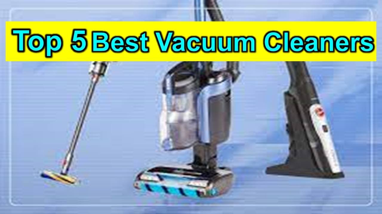 TOP 5 Best Vacuum Cleaners - YouTube