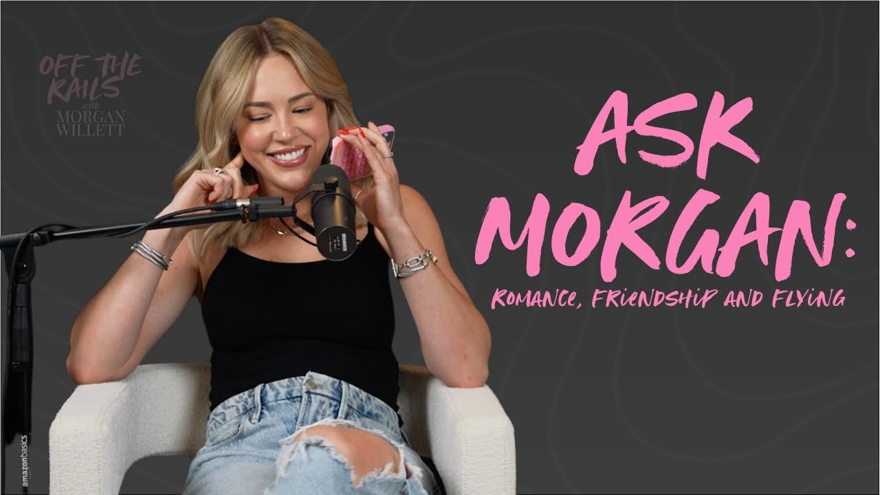 Ask Morgan: Romance, Friendship and Flying - Off the Rails with Morgan ...