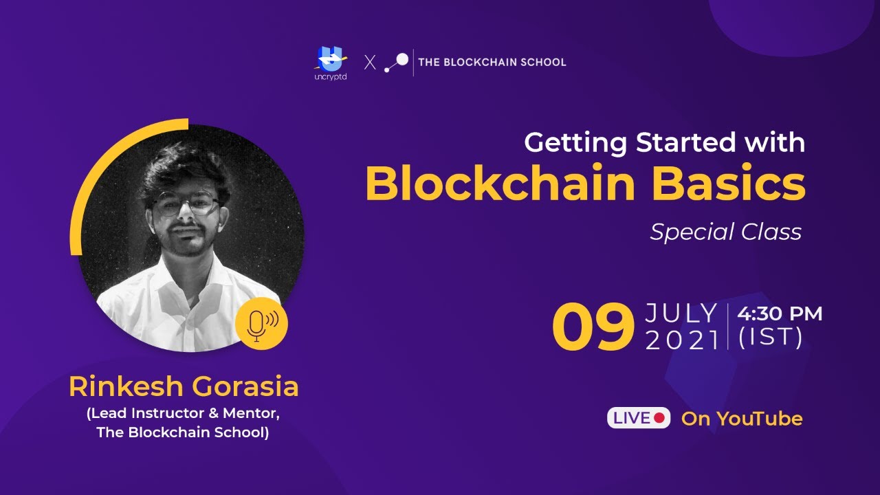 Getting Started w/ Blockchain Basics ft. Rinkesh Gorasia | Special Class - Uncryptd - YouTube