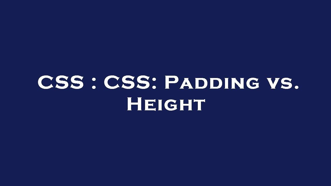 CSS : CSS: Padding vs. Height - YouTube