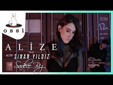 Alize feat Sinan Yıldız - Sadece Biz