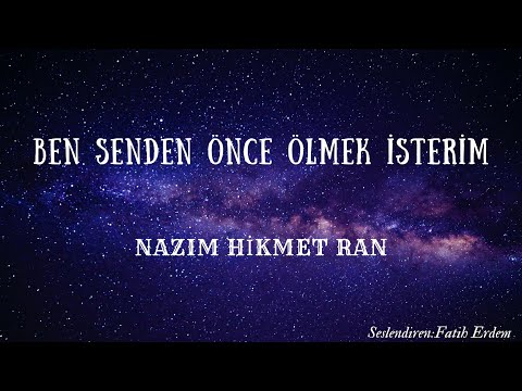 BEN SENDEN ÖNCE ÖLMEK İSTERİM || NAZIM HİKMET RAN