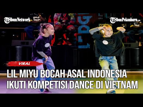 Viral Bocah 9 Tahun Asal Indonesia Ikut Kompetisi Dance di Vietnam Curi Perhatian