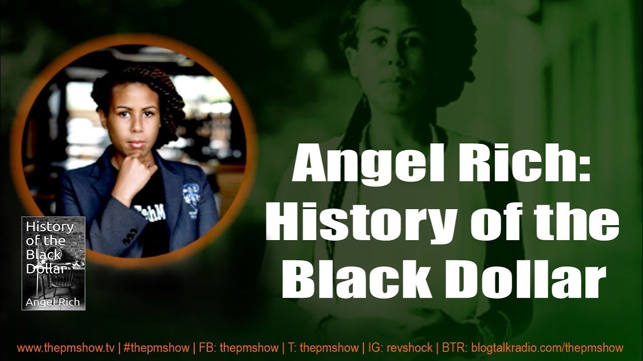 Angel Rich: History of the Black Dollar - YouTube