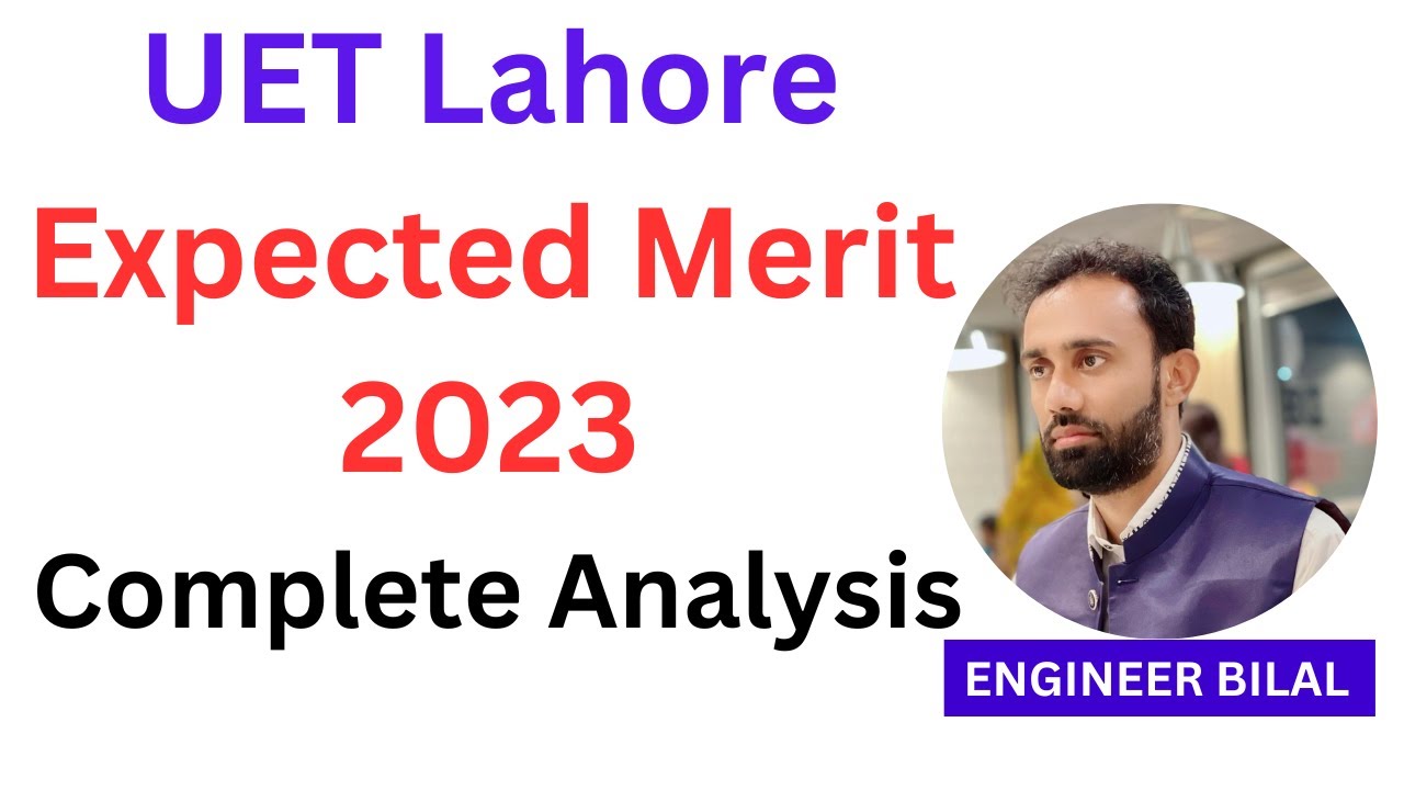 UET Lahore Main Campus Expected Merit 2023 Complete Analysis | UET ...