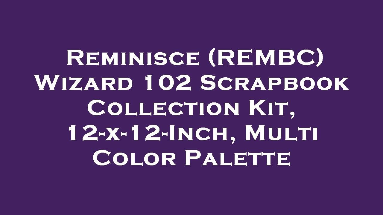 Reminisce (REMBC) Wizard 102 Scrapbook Collection Kit, 12-x-12-Inch ...