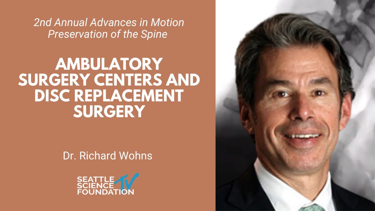 Ambulatory Surgery Centers and Disc Replacement Surgery - Richard Wohns ...