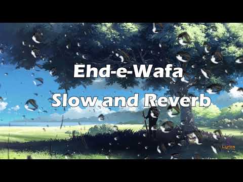 Ehd e Wafa Song - Rahat Fateh Ali Khan | Slow and Reverb | Decta Lyrics
