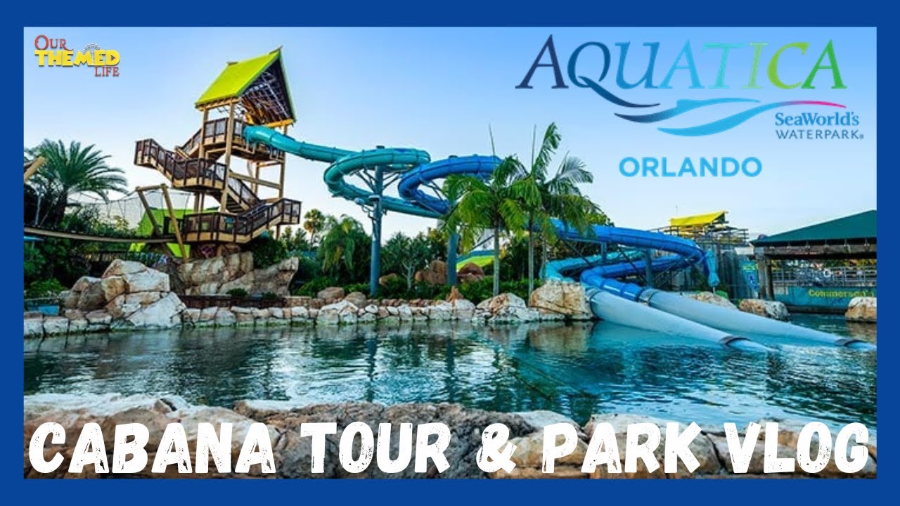 Aquatica Orlando 2024 | Seaworld's Waterpark | Cabana Tour & Park Vlog ...