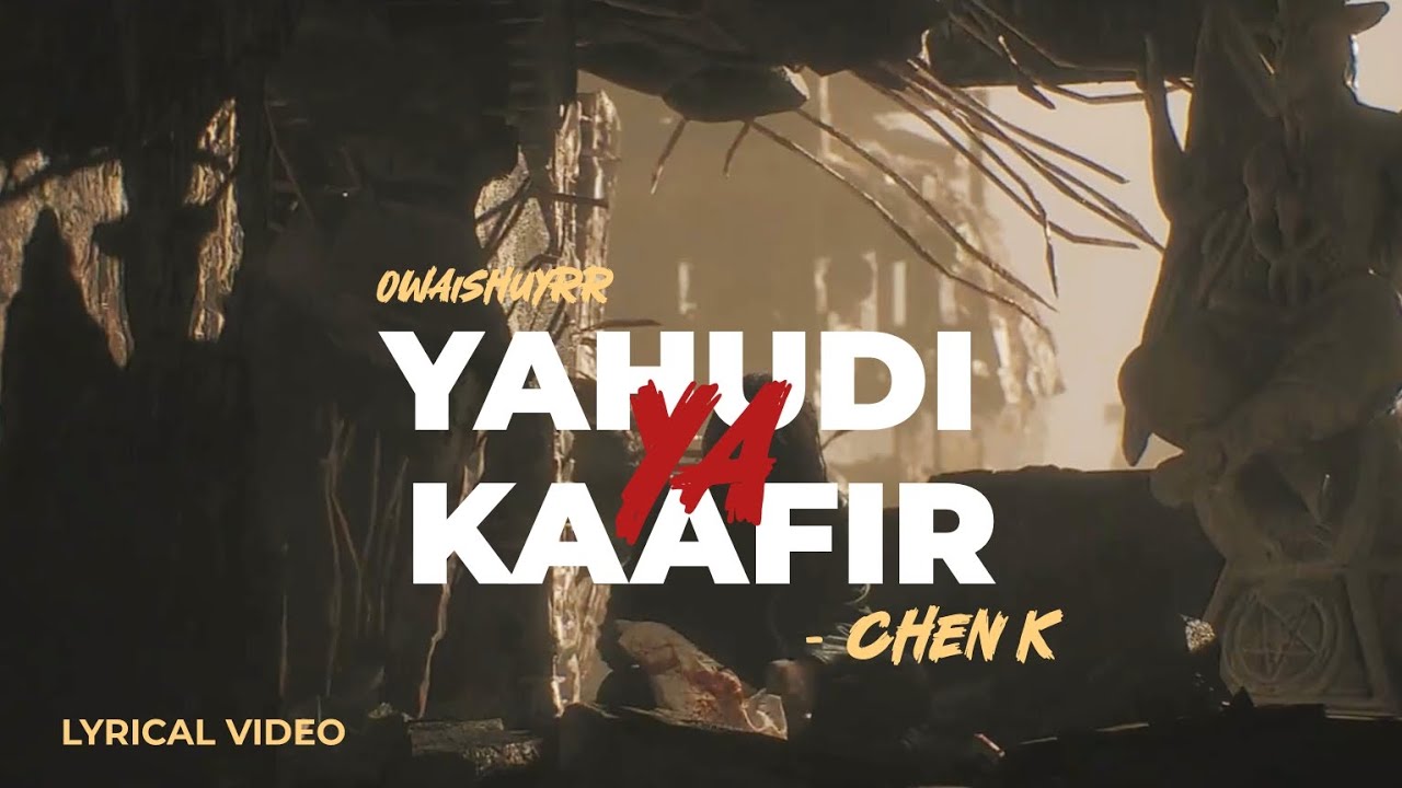YAHUDI YA KAAFIR - CHEN K | LYRICAL VIDEO | URDU RAP | OWAISHUYRR - YouTube