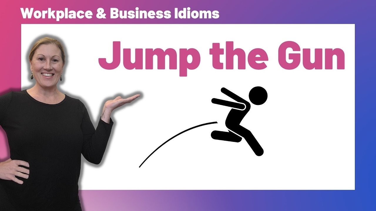 Workplace Idioms: Jump The Gun - YouTube