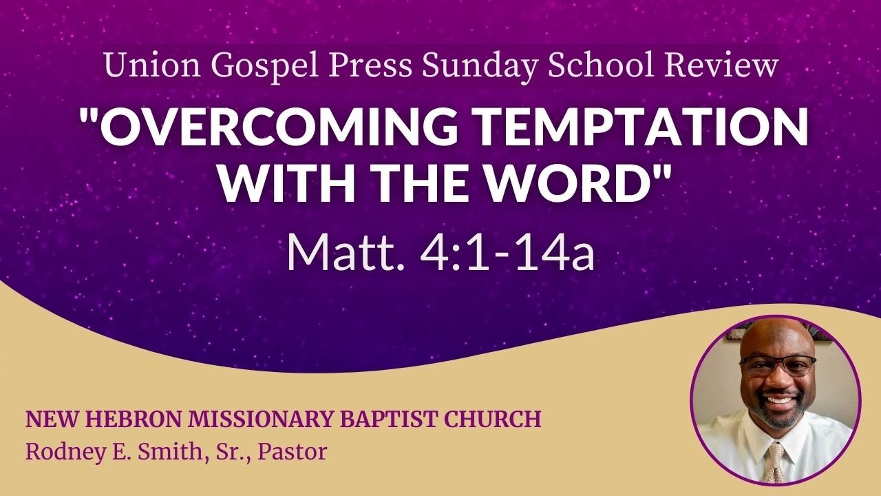 "Overcoming Temptation With the Word" - Matt. 4:1-14a | Union Gospel ...