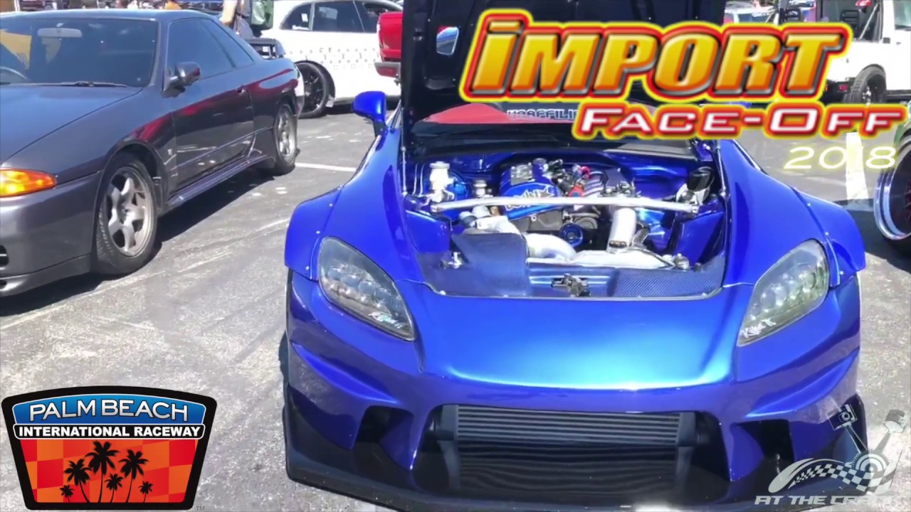 Import Face-Off 2018 @ Palm Beach International Raceway - YouTube