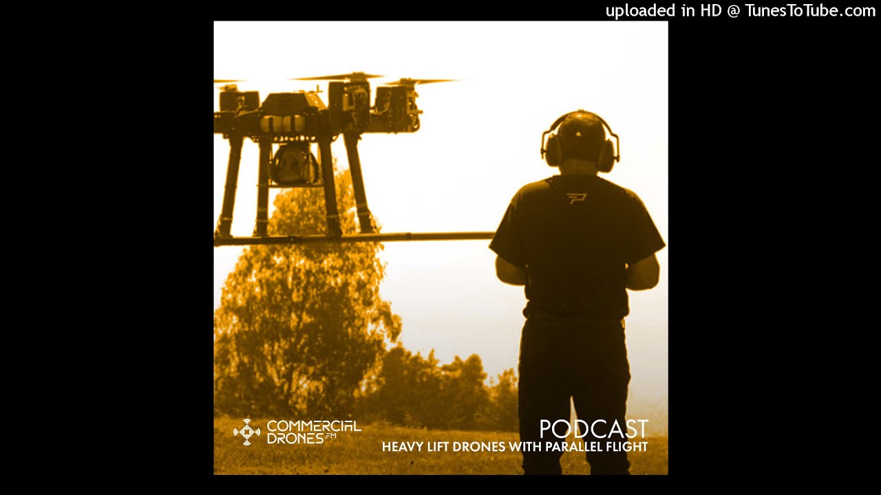 #095 - Heavy Lift Drones with Parallel Flight Technologies - YouTube