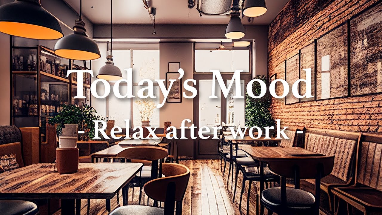 Relaxing Jazz After Work in Cozy Cafe - Instrumental Background Music ...
