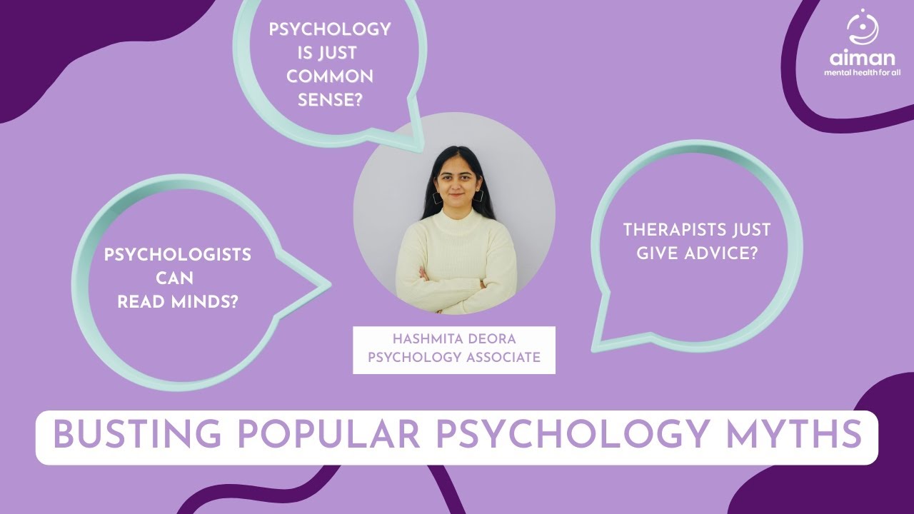 Busting Popular Psychology myths | HASMITA DEORA - AIMAN Healthcare ...
