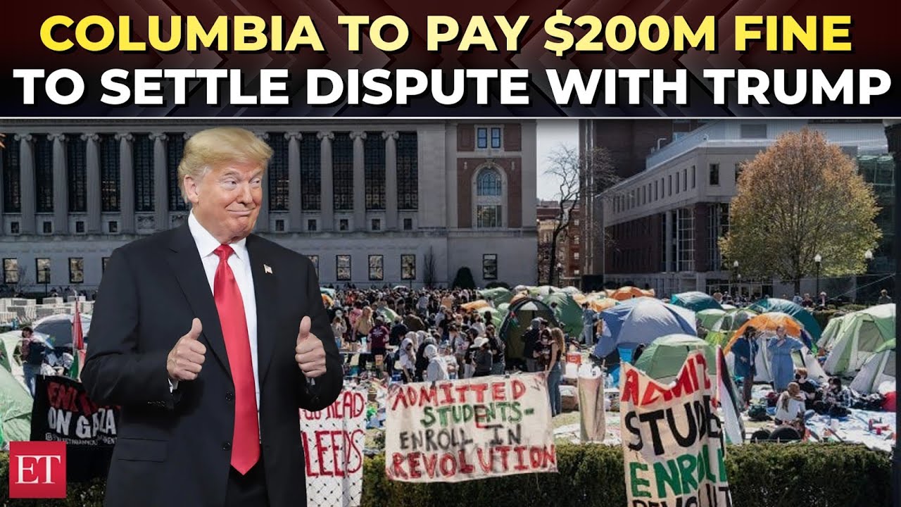 'We’ll pay $200M': Columbia announces deal with Trump to settle dispute ...
