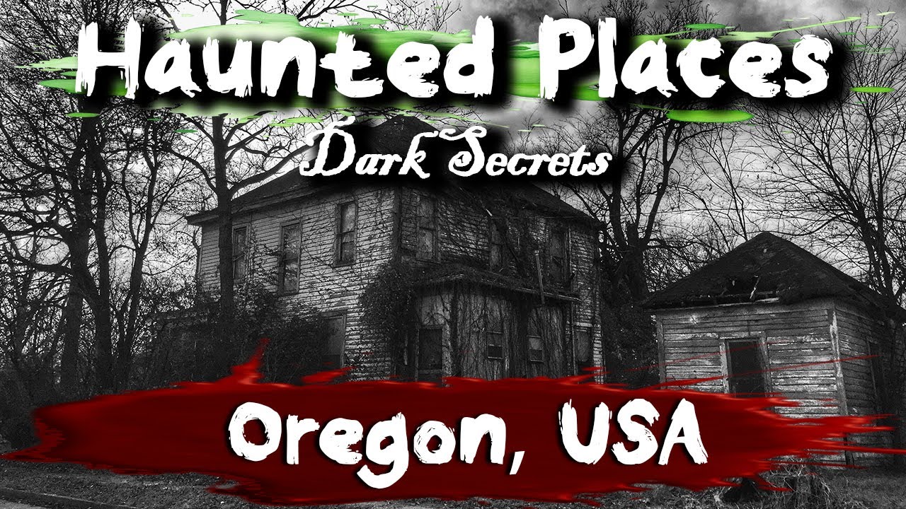 7 Haunted Places in Oregon, USA - YouTube