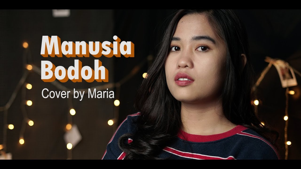Manusia Bodoh - Ada Band Cover by Maria Pardede - YouTube