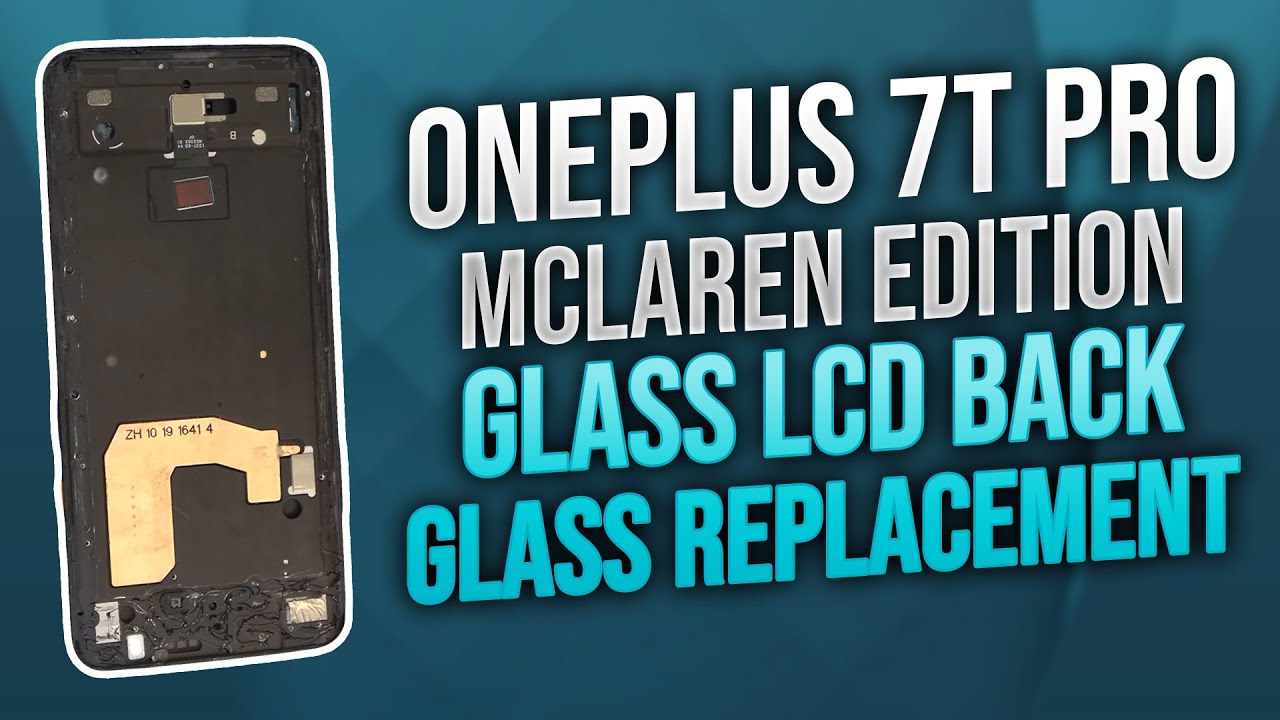OnePlus 7T Pro Mclaren Edition Glass LCD Back Glass Replacement - YouTube