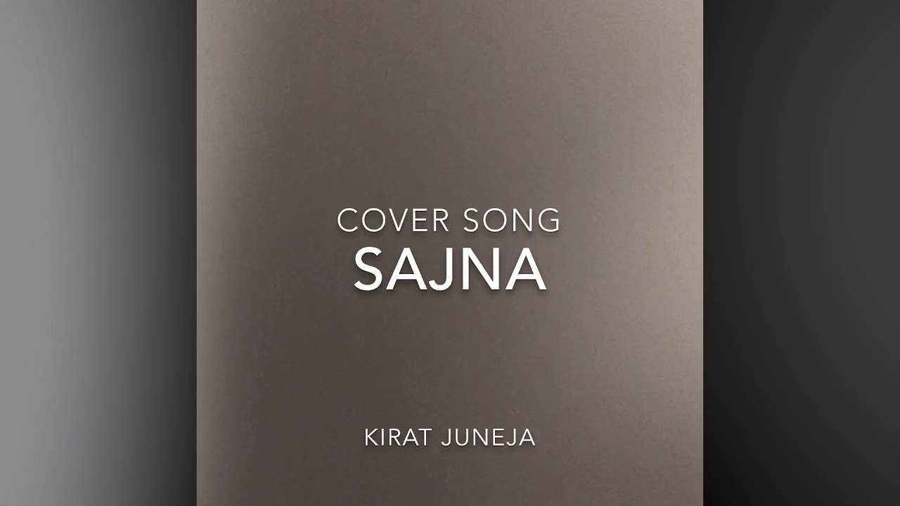 SAJNA COVER SONG - YouTube