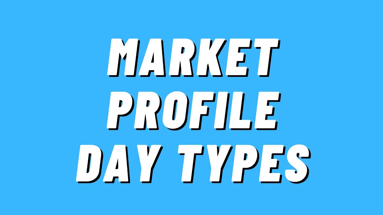 Day Types in Market Profile! Do They Still Work? - YouTube