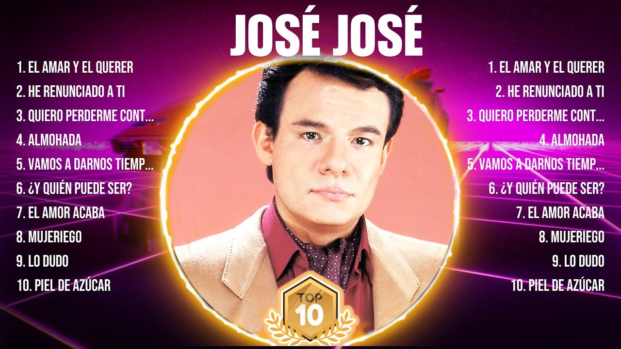 José José ~ Greatest Hits Full Album ~ Best Old Songs All Of Time - YouTube