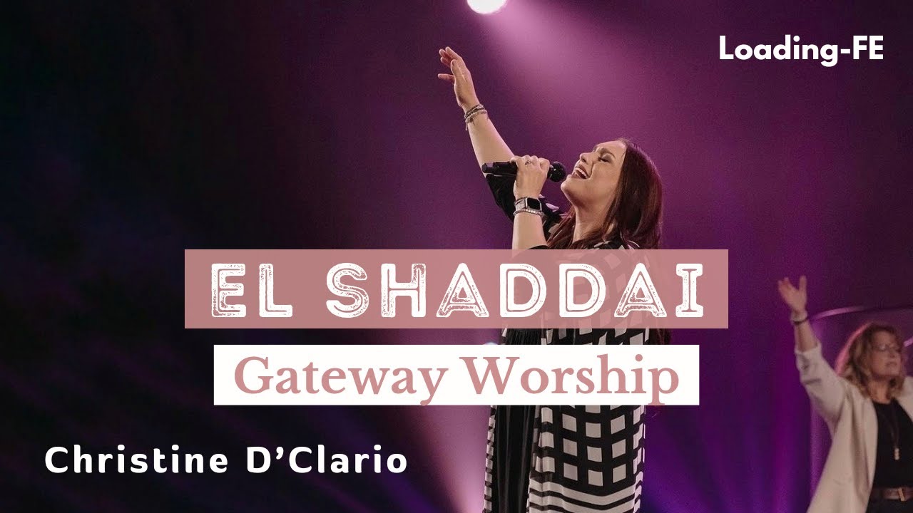El SHADDAI - Christine D’Clario & Gateway Worship Español (LETRA ...