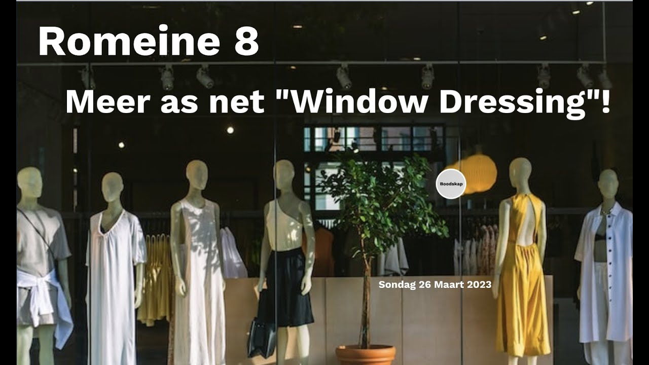 Sondag 26 Maart 2023 Romeine 8 Meers as net window dressing - YouTube