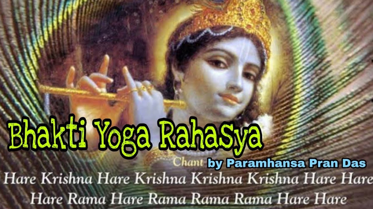 Bhakti Yoga Rahasya... By Paramhansa Pran Das - YouTube