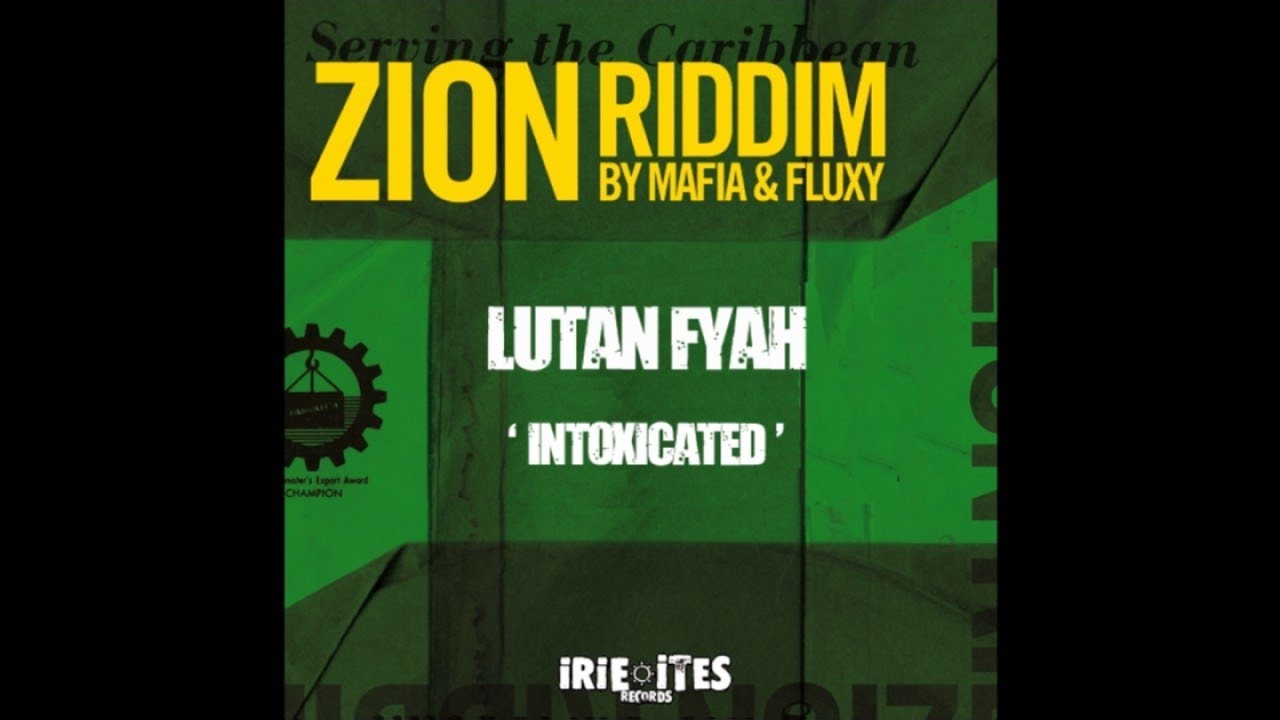 LUTAN FYAH - INTOXICATED - ZION RIDDIM - IRIE ITES RECORDS - YouTube