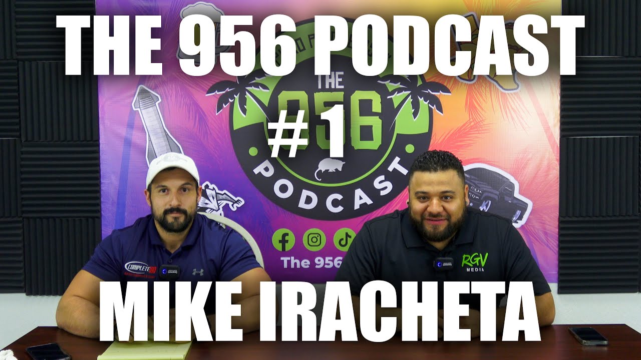 The 956 Podcast - Mike Iracheta - YouTube