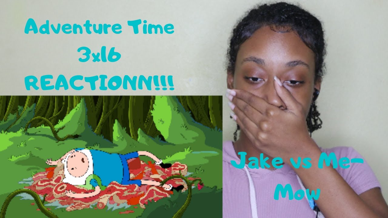 Adventure Time- 3x16 Jake vs Me-Mow- REACTIONN!!! - YouTube