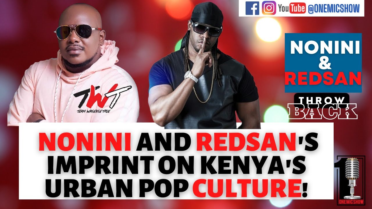 NONINI & REDSAN's big Imprint on Kenya's Urban Pop Culture ...