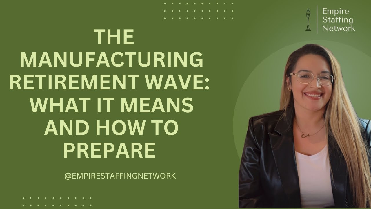 The Manufacturing Retirement Wave: What It Means And How To Prepare ...