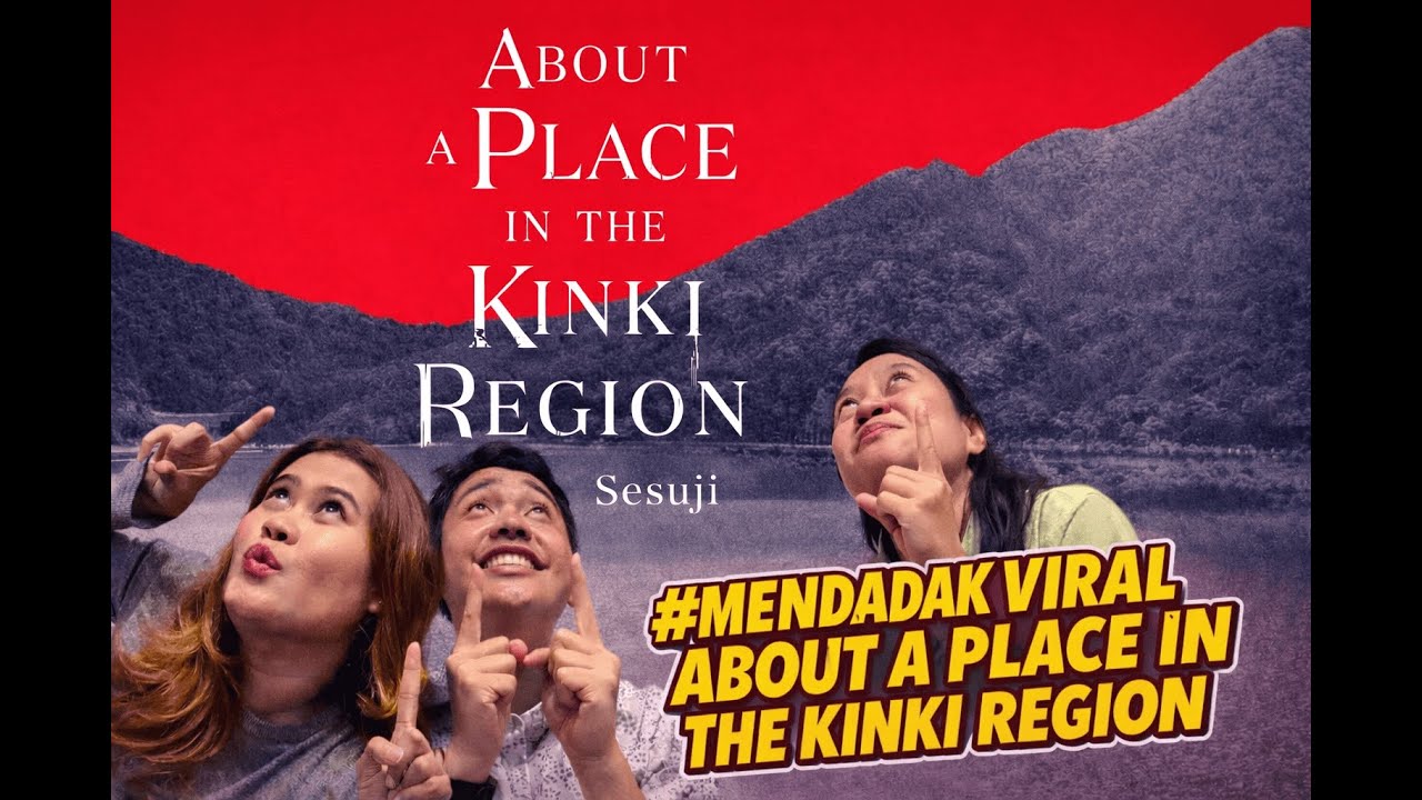 #MendadakViral "About a Place in the Kinki Region" | Peripodcast - YouTube