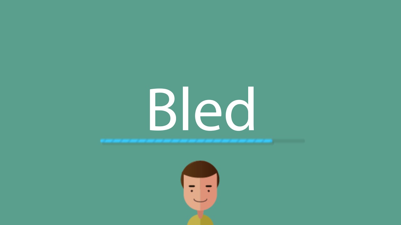 Bled pronunciation - YouTube
